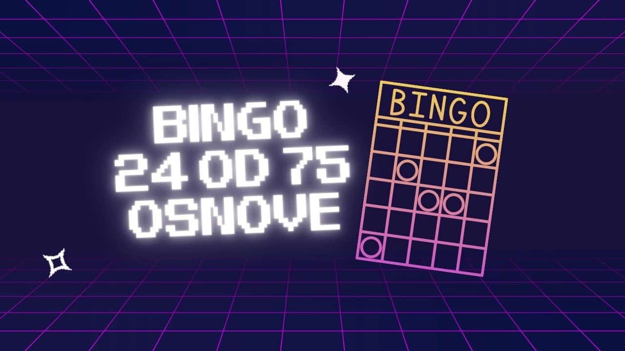 Koja su Bingo 24 od 75 pravila? - Svijet Klađenja